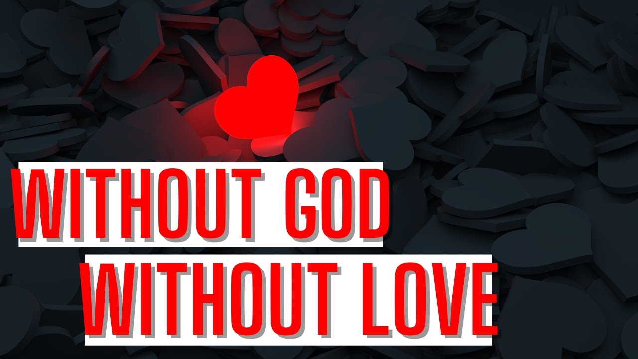 Without God Without Love | Bibleline | Pastor Jesse Martinez - YouTube