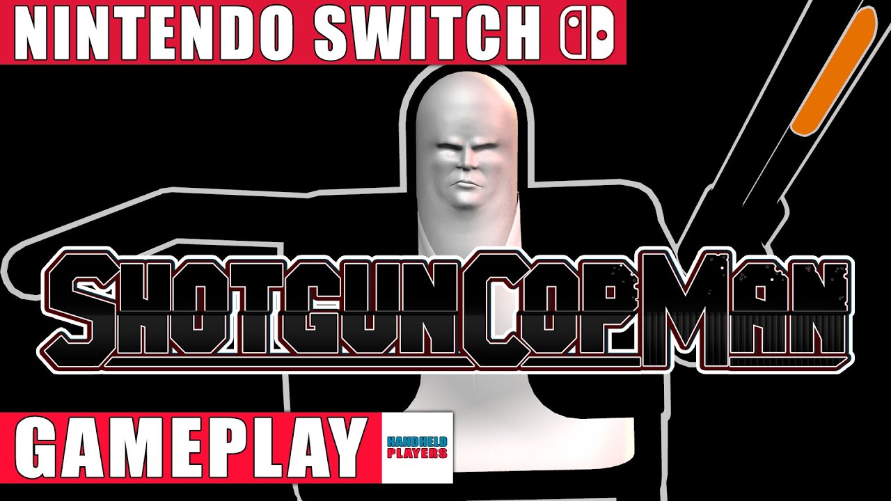 Shotgun Cop Man Nintendo Switch Gameplay - YouTube