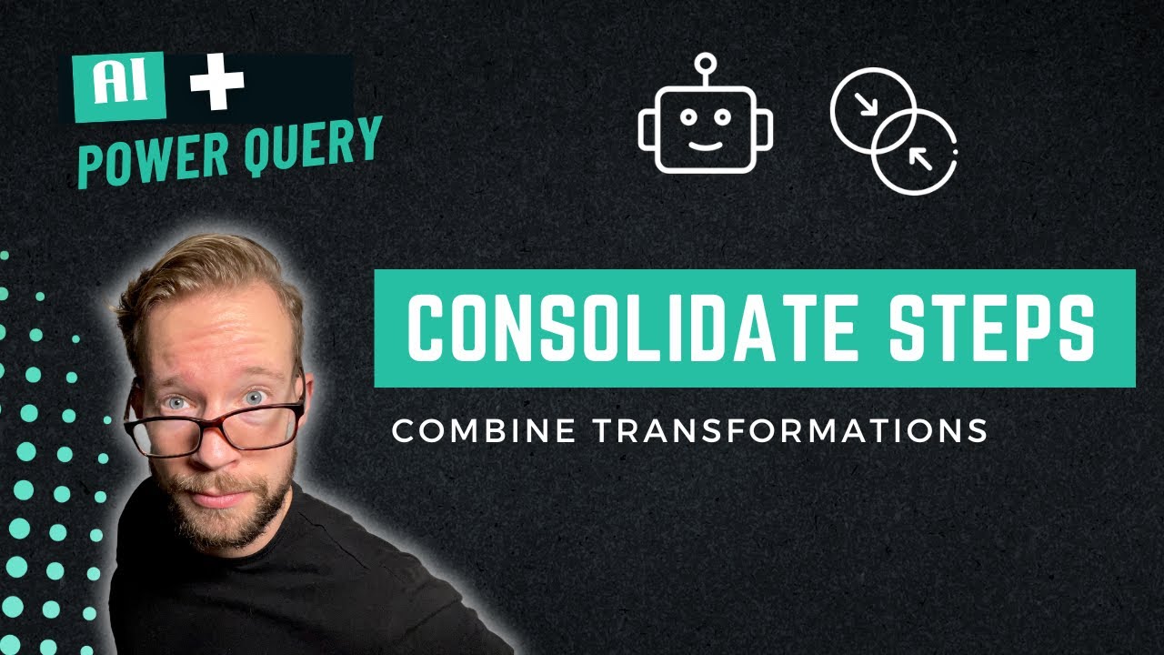 AI + Power Query (Ep. 3) - Easily Consolidate Power Query Steps (Fewer ...