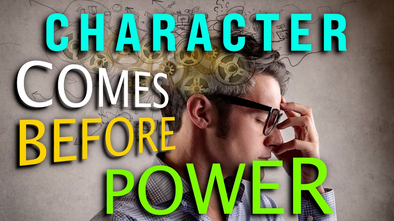 270 - Character Comes Before Power - YouTube