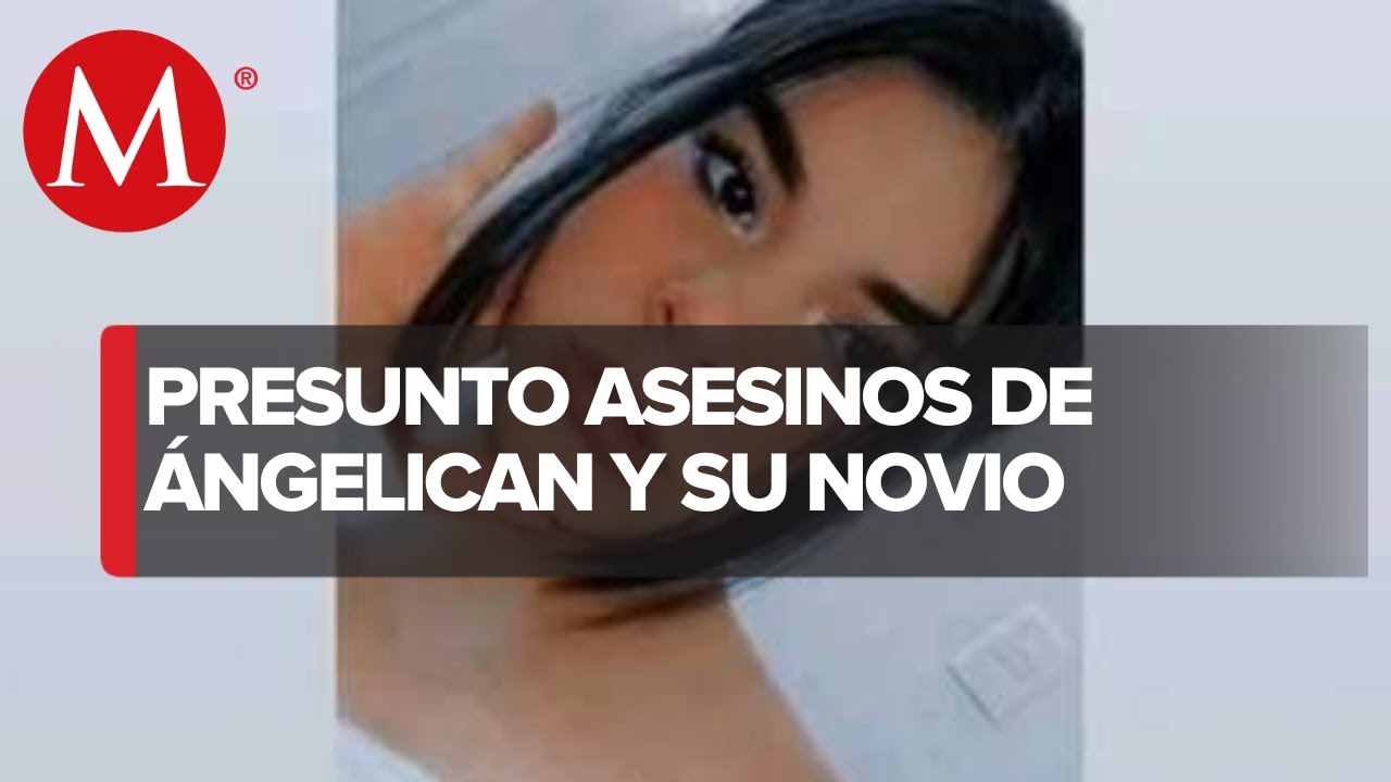 Detienen a 3 por el presunto asesinato de Ángela Daniela y su novio en ...