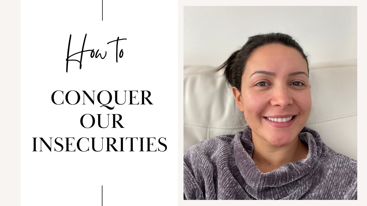 Conquering our insecurities - YouTube