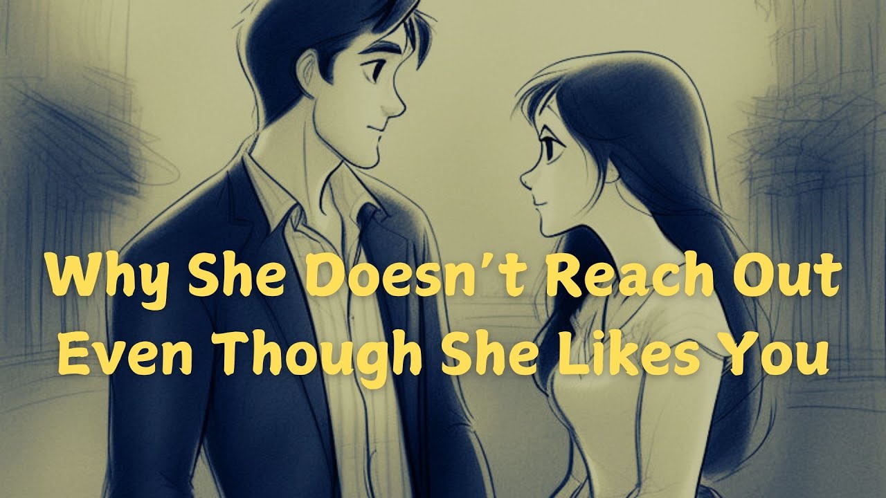 Why She Doesn’t Reach Out Even Though She Likes You | Uncover the Truth ...