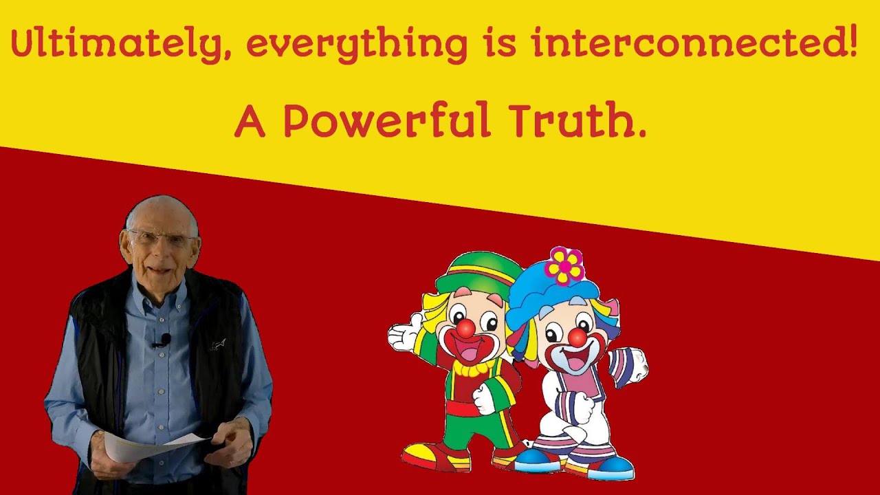 207- Ultimately, everything is interconnected. A Powerful Truth! - YouTube