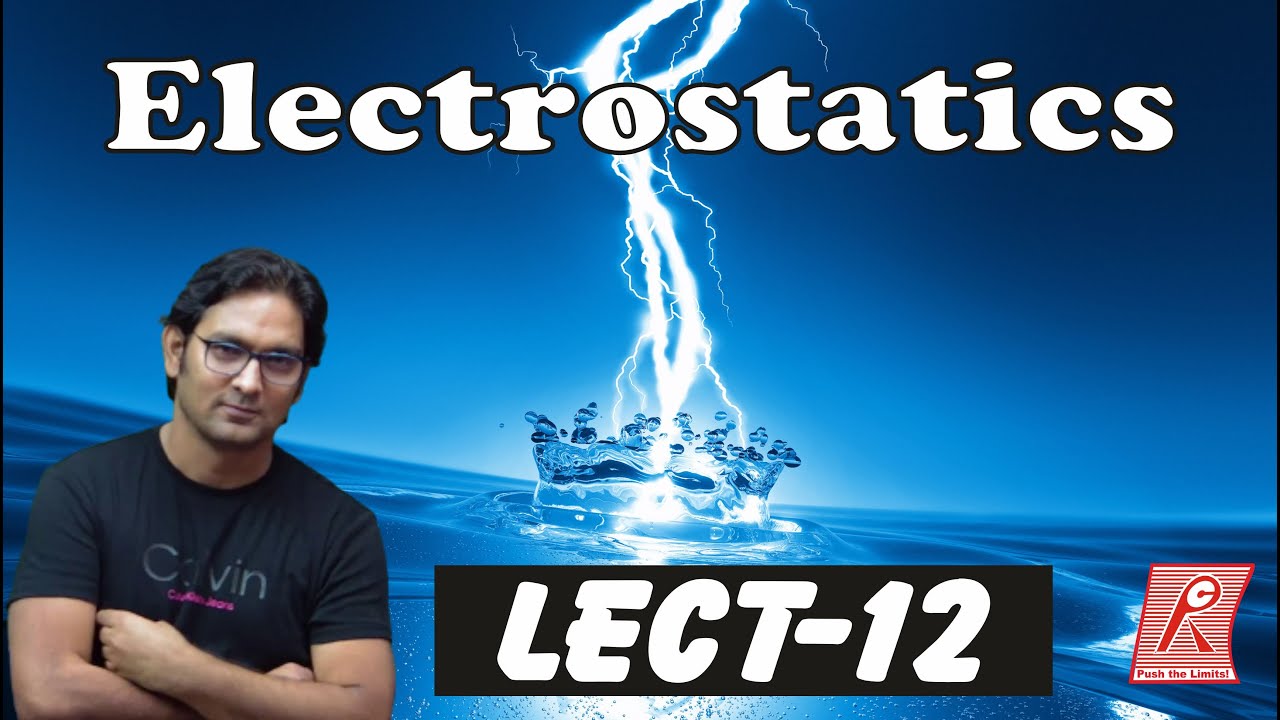 ELECTROSTATICS LECT- 12 - YouTube