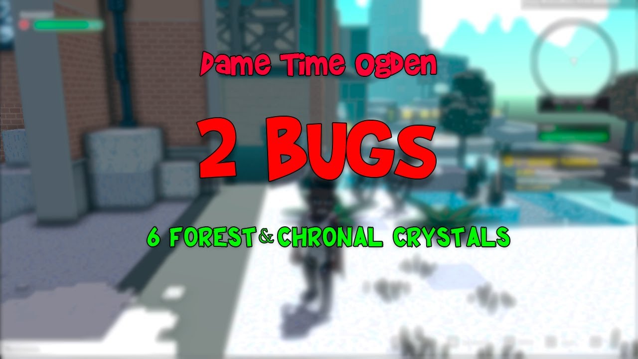 2 BUGs 6 FOREST & CHRONAL CRYSTALS | Dame Time 0gden BUG | Sandbox Alpha Season 3 BUG - YouTube