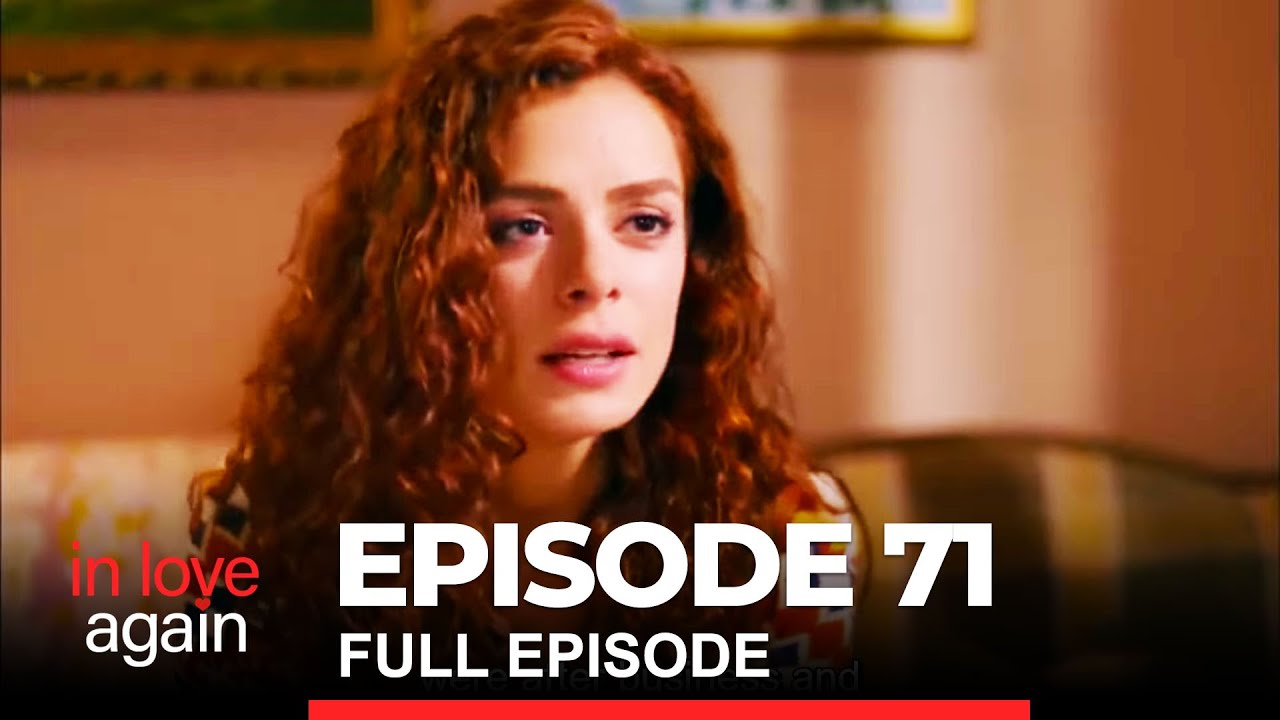 In Love Again Episode 71 - YouTube