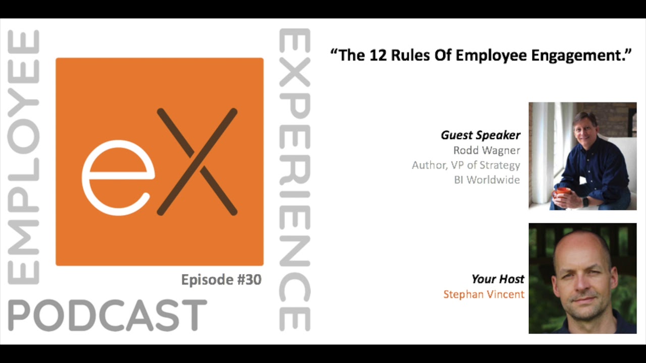 Ep 30 Rodd Wagner - BI Worldwide: "The 12 Rules Of Employee Engagement ...