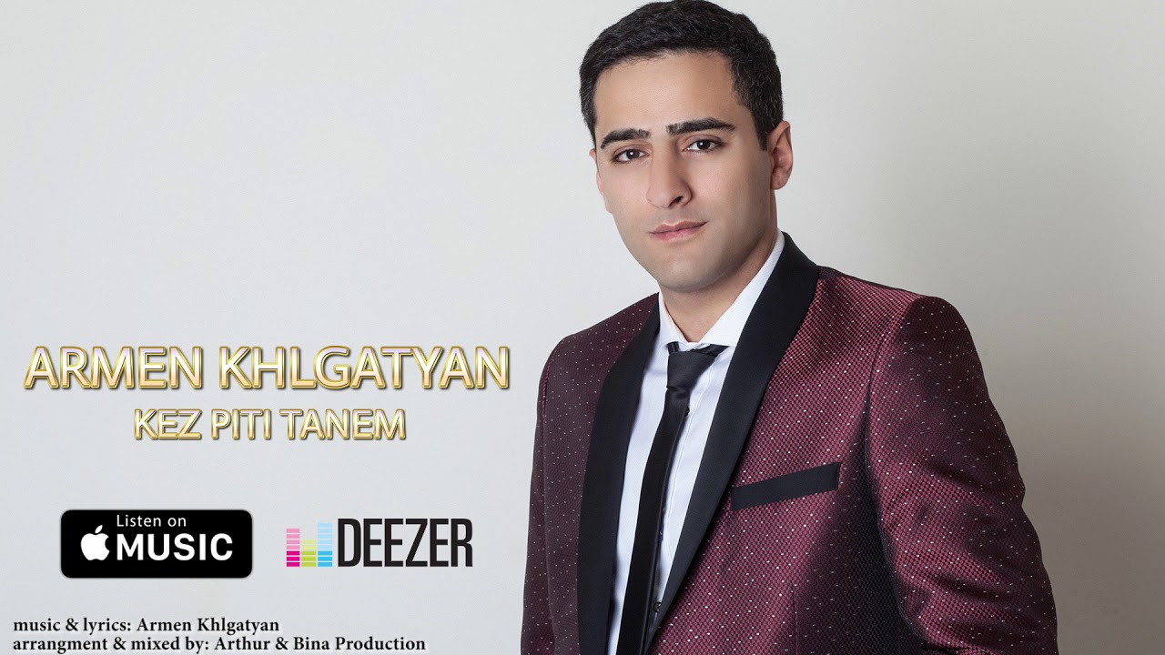 Armen Khlgatyan - Kez Piti Tanem || Քեզ պիտի տանեմ (2014) - YouTube