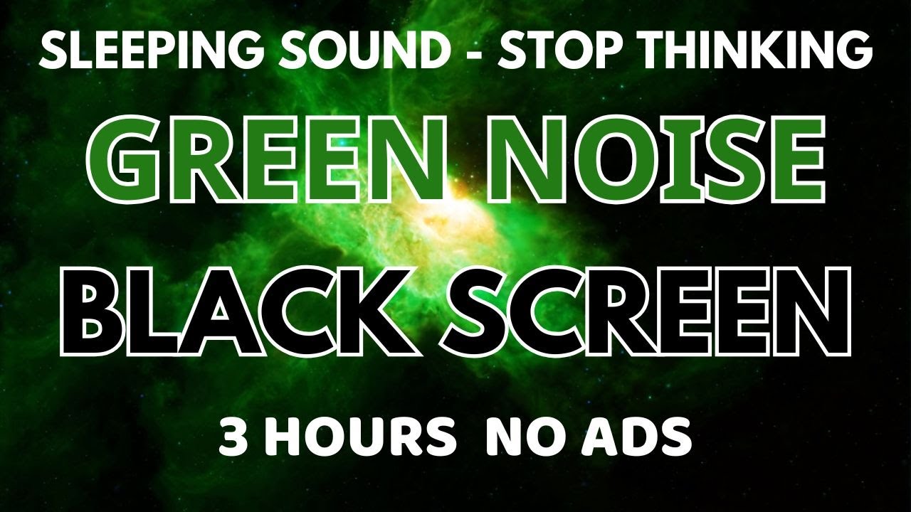 Sleeping Green Noise Sound - Black Screen To Stop Thinking | Relaxation ...