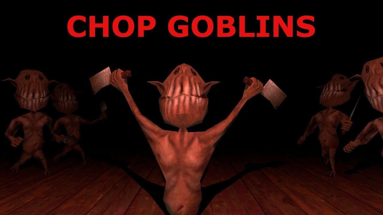 chop goblins part 1 - YouTube