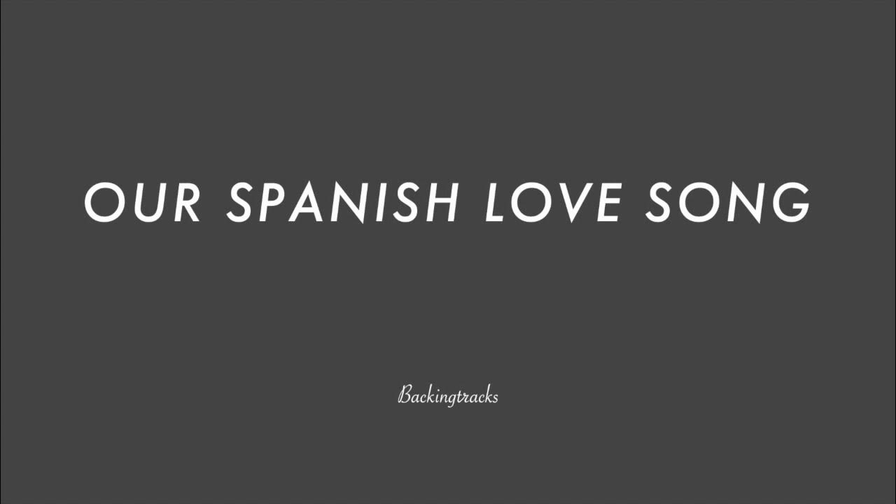 OUR SPANISH LOVE SONG chord progression - Backing Track Play Along Jazz ...