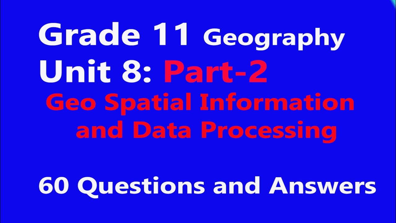 🎓 Grade 11 Geography Unit 8 Part-2: Geo Spatial Information and Data ...