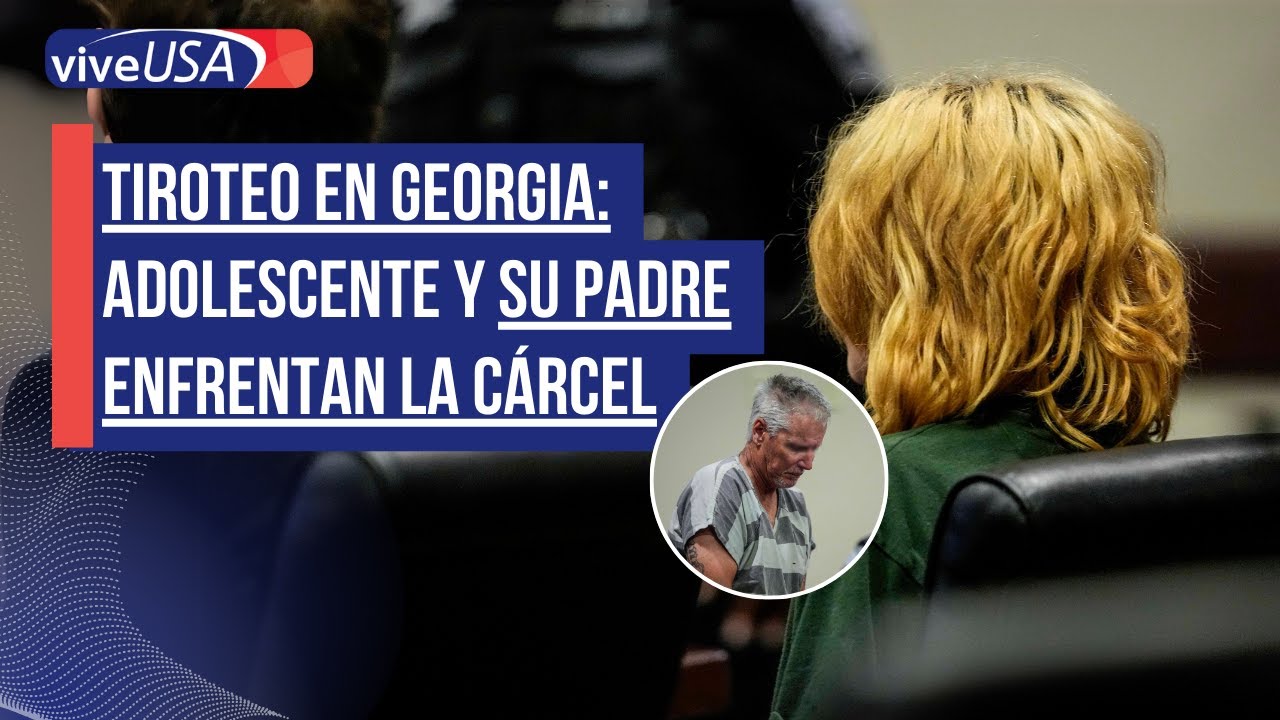 Tiroteo en Georgia: Adolescente y su padre enfrentan la cárcel # ...