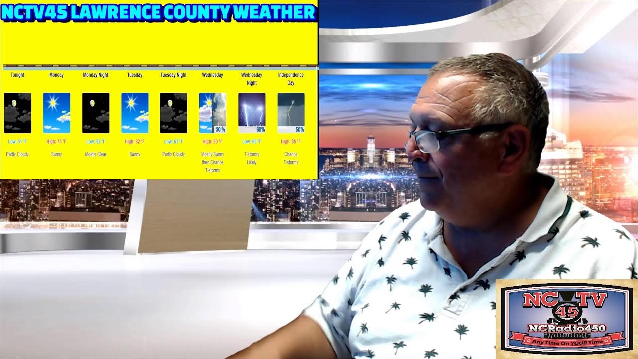 NCTV45 LAWRENCE COUNTY 45 WEATHER SUNDAY JULY 1 2024 - YouTube