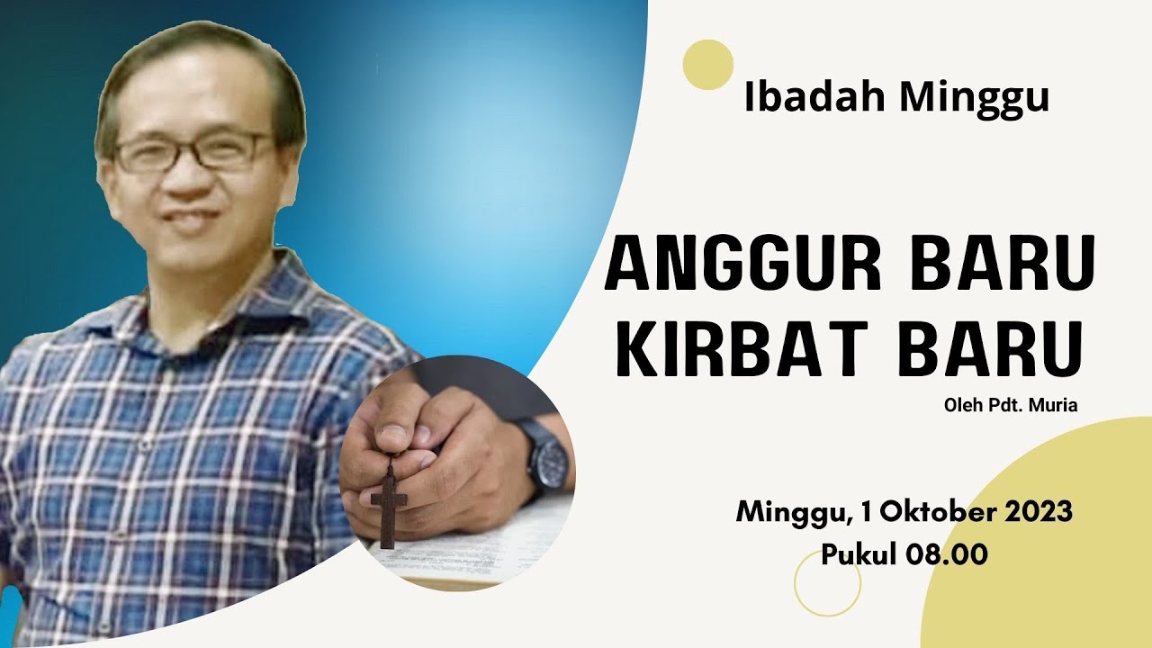 Anggur Baru, Kirbat Baru - Pdt. Muria | 1 Okt 2023 - YouTube