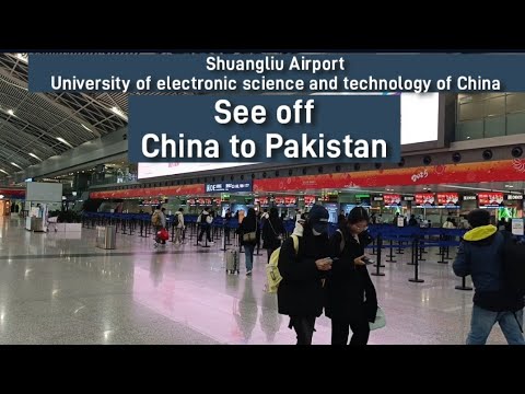 From China to Pakistan | Shuangliu Airport Chengdu CTU Airport Travel ...