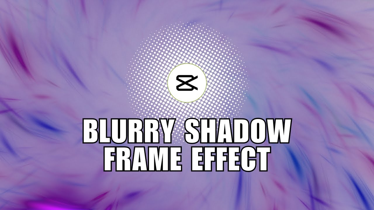 HANDY TIPS: Blurry Shadow Frame Effect Tutorial! How To UPGRADE Videos ...