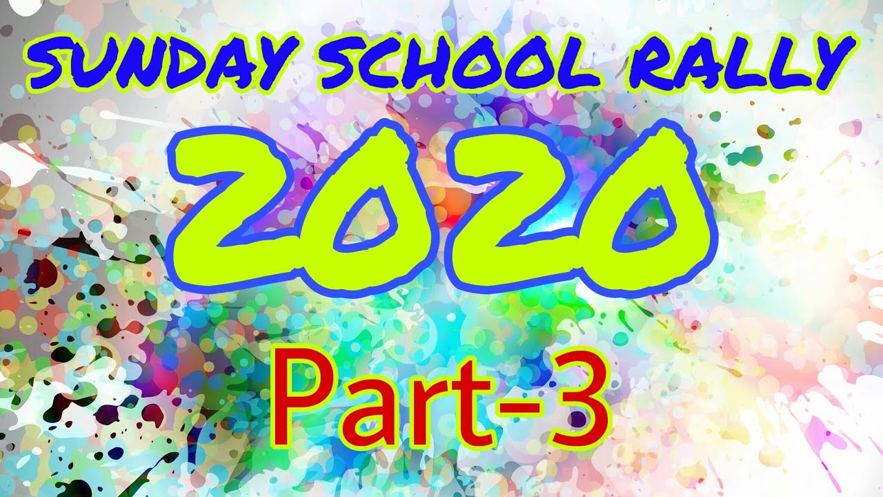 Sunday School Rally 2020 Part 3 - YouTube