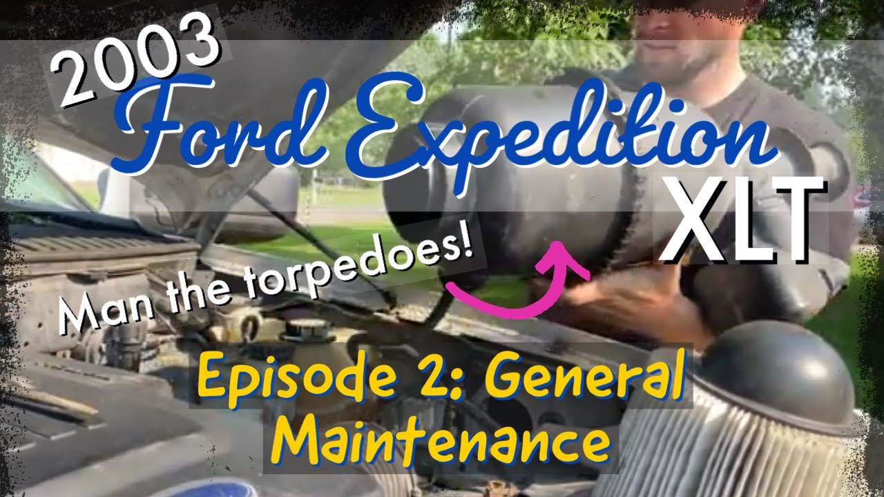 2003 Ford Expedition Ep 2: General Maintenance - YouTube