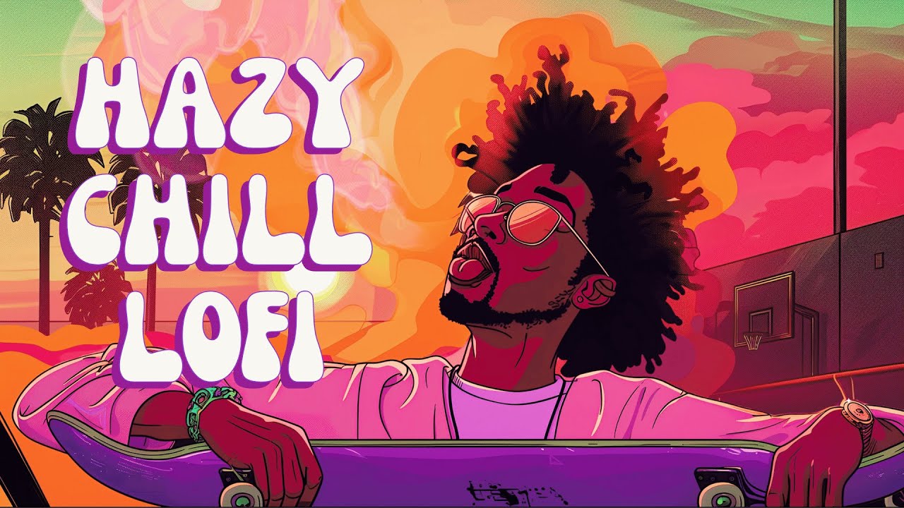 Upbeat Chill Lofi - Hazy Hiphop & Trap Beats to Get You in a Mood - YouTube