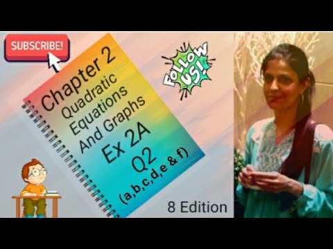 D3 - Chapter 2 - Ex 2A - Q2- (a,b,c,d,e and f) - Quadratic Equations And Graphs - (8 Edition ...
