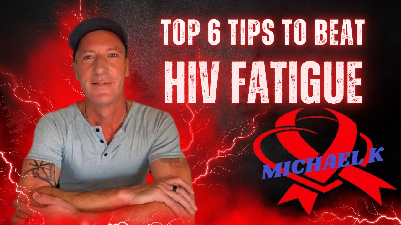 Top 6 Tips to Beat HIV Fatigue | Boost Energy & Mental Health - YouTube