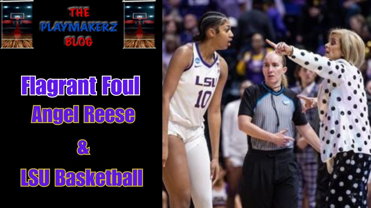 Flagrant Foul: Angel Reese and LSU Basketball - YouTube