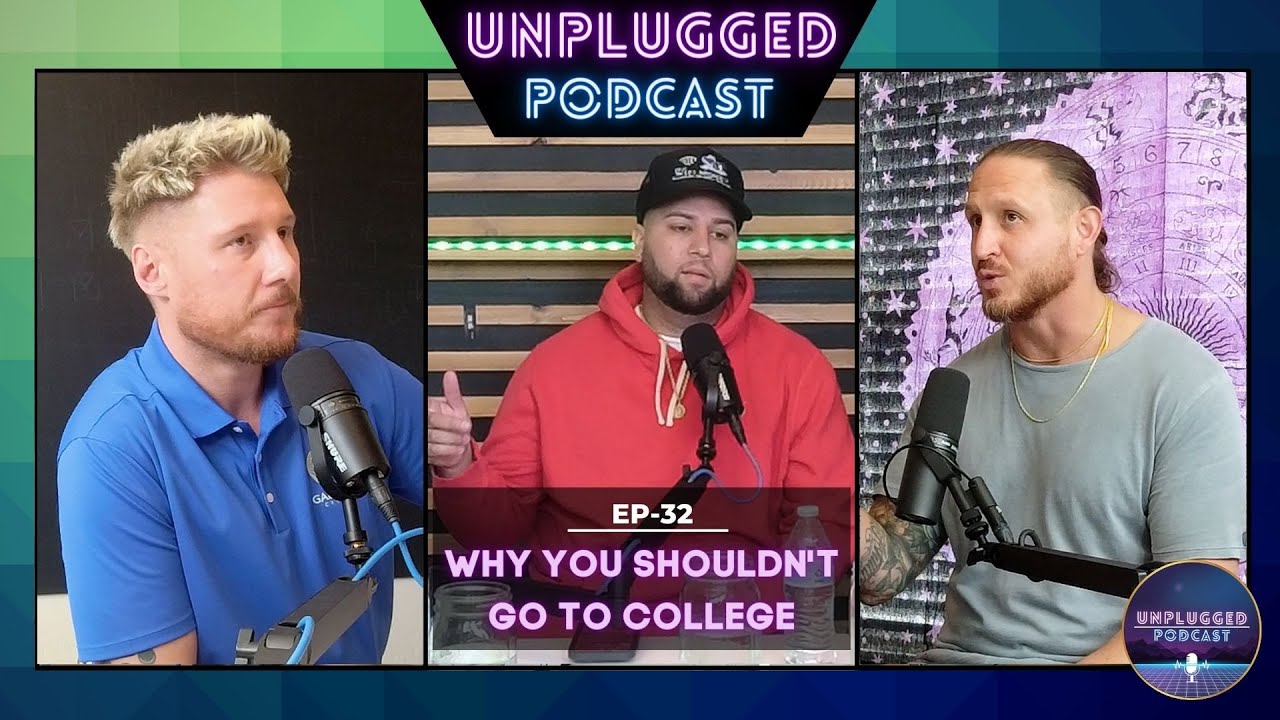 Why You Shouldn't Go To College | Episode- 32 | Unplugged Podcast - YouTube