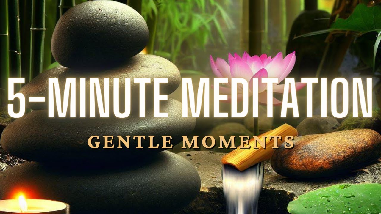 5 Minute Meditation Gentle Moments - YouTube