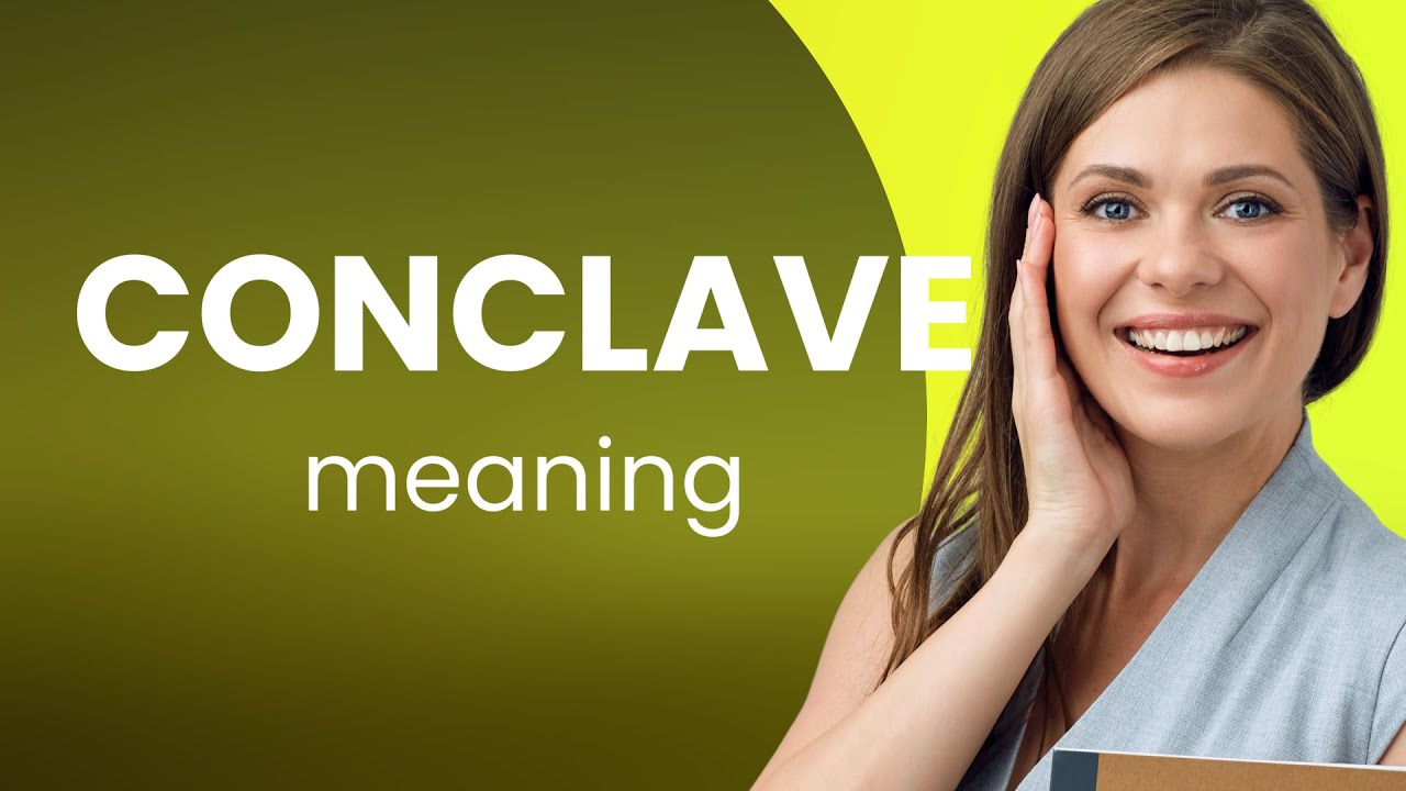 Conclave | meaning of CONCLAVE - YouTube