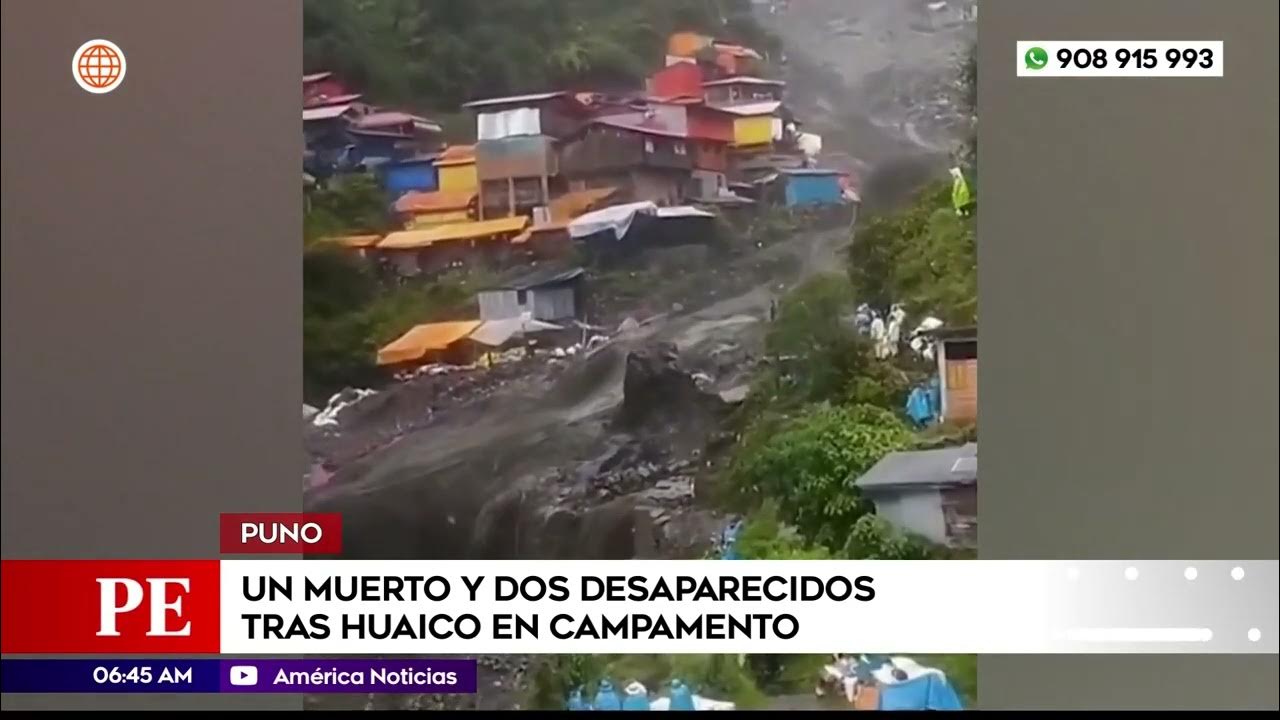 Un muerto y dos desaparecidos tras huaico en campamento en Puno - YouTube