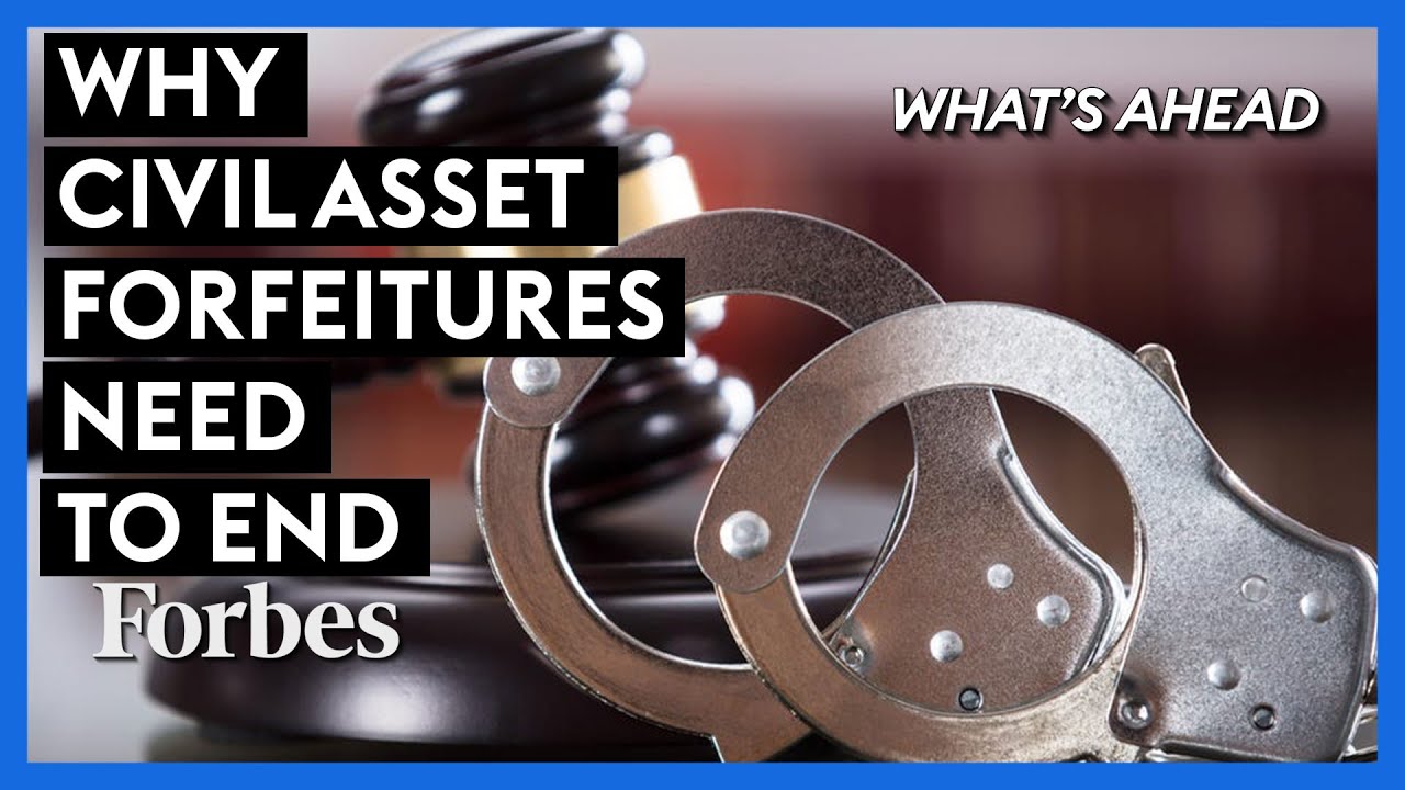 Why Civil Asset Forfeitures Need To End — And Soon Could | What's Ahead ...