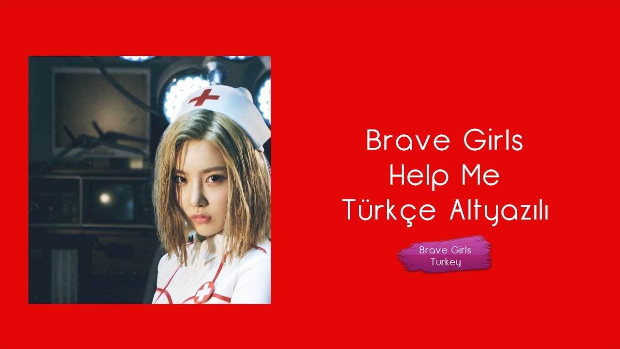 Brave Girls - Help Me (Türkçe Altyazılı) - YouTube