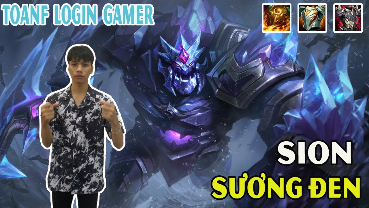 Toanf Login Gamer - Sion LMHT - Sion chiến binh bất tử - YouTube