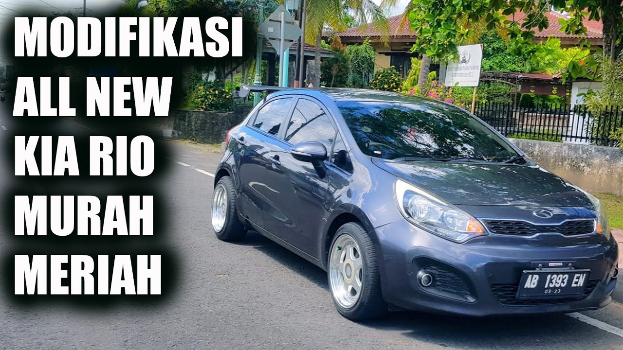 Modifikasi All New Kia Rio Murah Meriah Mantab Nyaman Buat Harian - YouTube