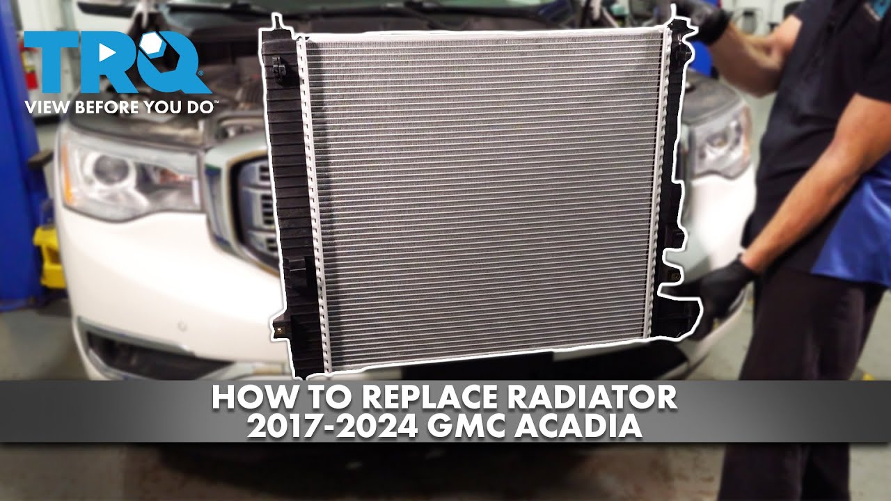 How to Replace Radiator 2017-2024 GMC Acadia - YouTube