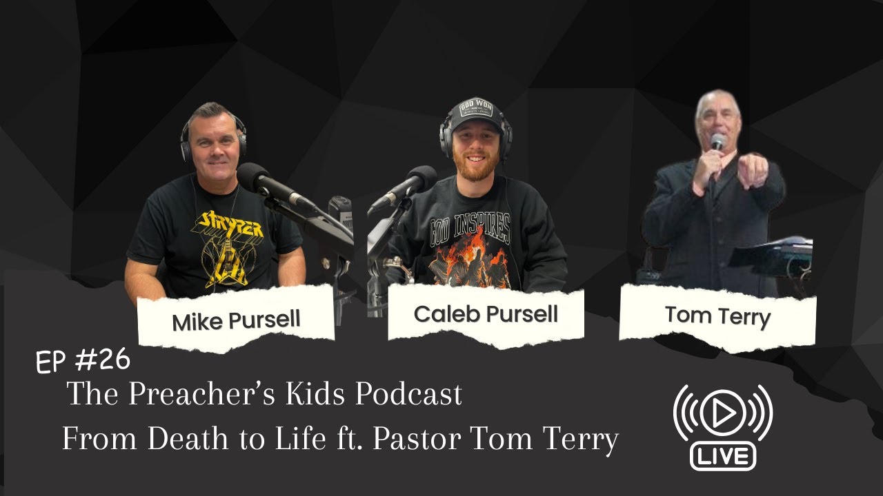 Ep.26 From Death to Life with Pastor Tom Terry - YouTube