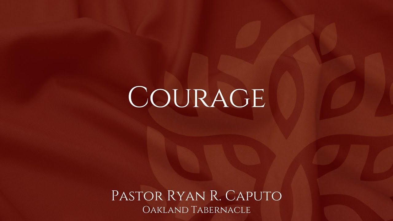 "Courage"- Pastor Ryan R. Caputo - YouTube