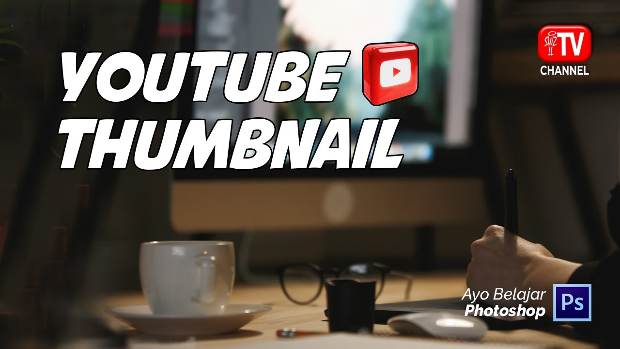 Tutorial Photoshop CS6 - Cara Mudah Bikin Thumbnail Youtube - YouTube