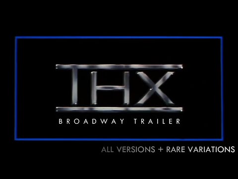 THX Broadway trailer [All versions plus Rare variations]