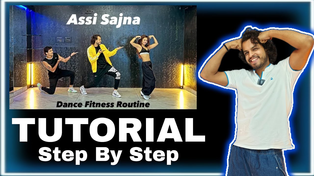 Tutorial | Assi Sajna | Step By Step #assisajna #akshayjainchoreography ...