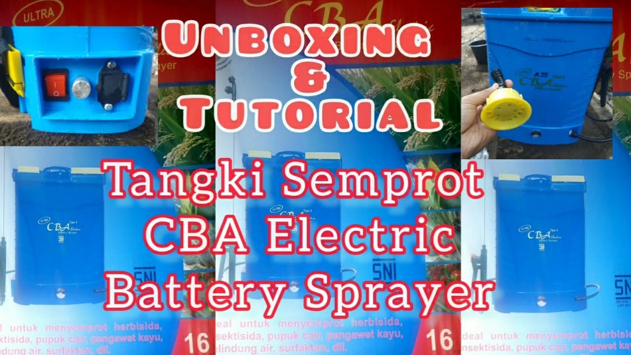UNBOXING dan TUTORIAL Tangki Semprot CBA Electric Battery Sprayer - YouTube