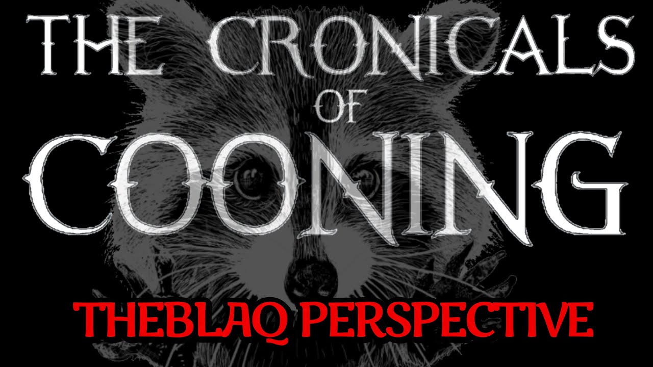 COONING CHRONICLES - THEBLAQPERSPECTIVE - YouTube