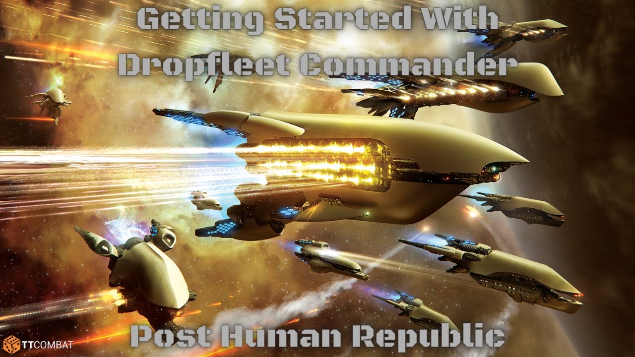 HOW TO GET STARTED WITH DROPFLEET COMMANDER: The Post Human Republic ...