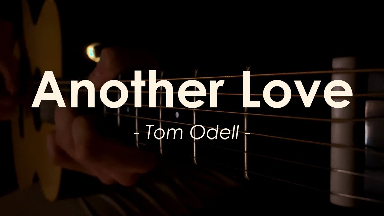 Tom Odell - Another Love - Fingerstyle Guitar Cover - YouTube