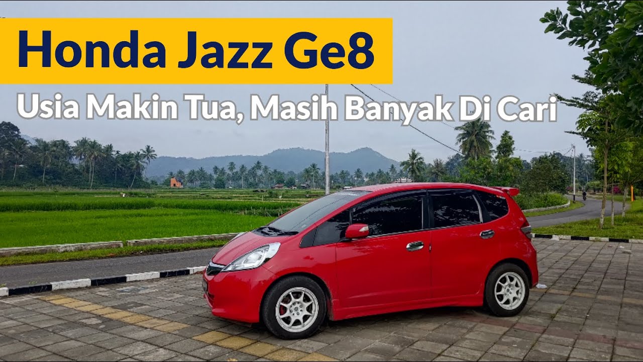 Tidak Diproduksi ‼️Harganya Makin Melambung Tinggi | Honda Jazz GE8 - YouTube
