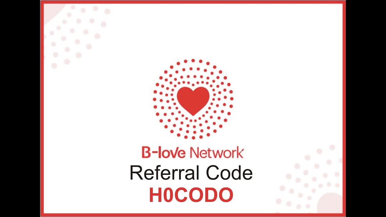 B Love Network Referral Code - YouTube