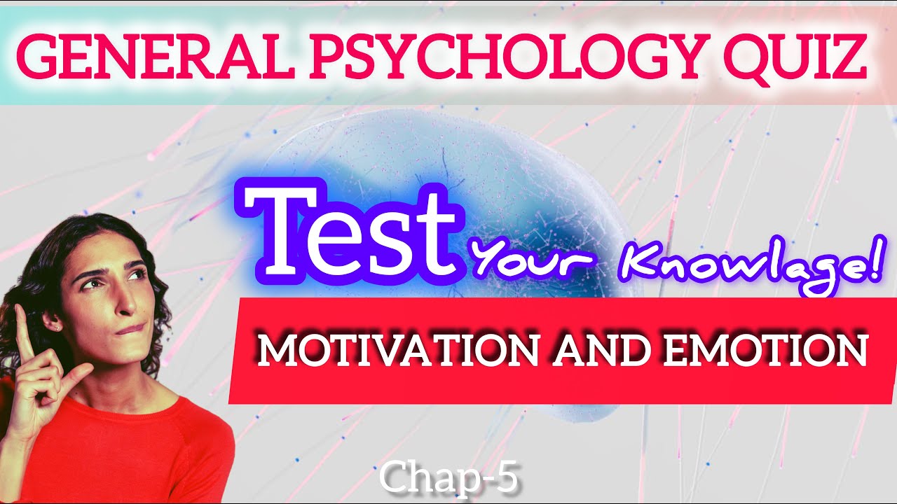 General Psychology Questions | Motivation And Emotion | Chapter Five(5 ...