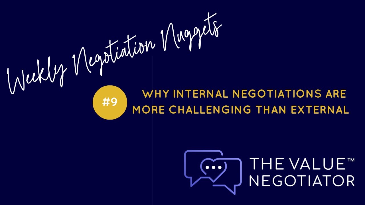 09. Why internal negotiations are more challenging than external ...